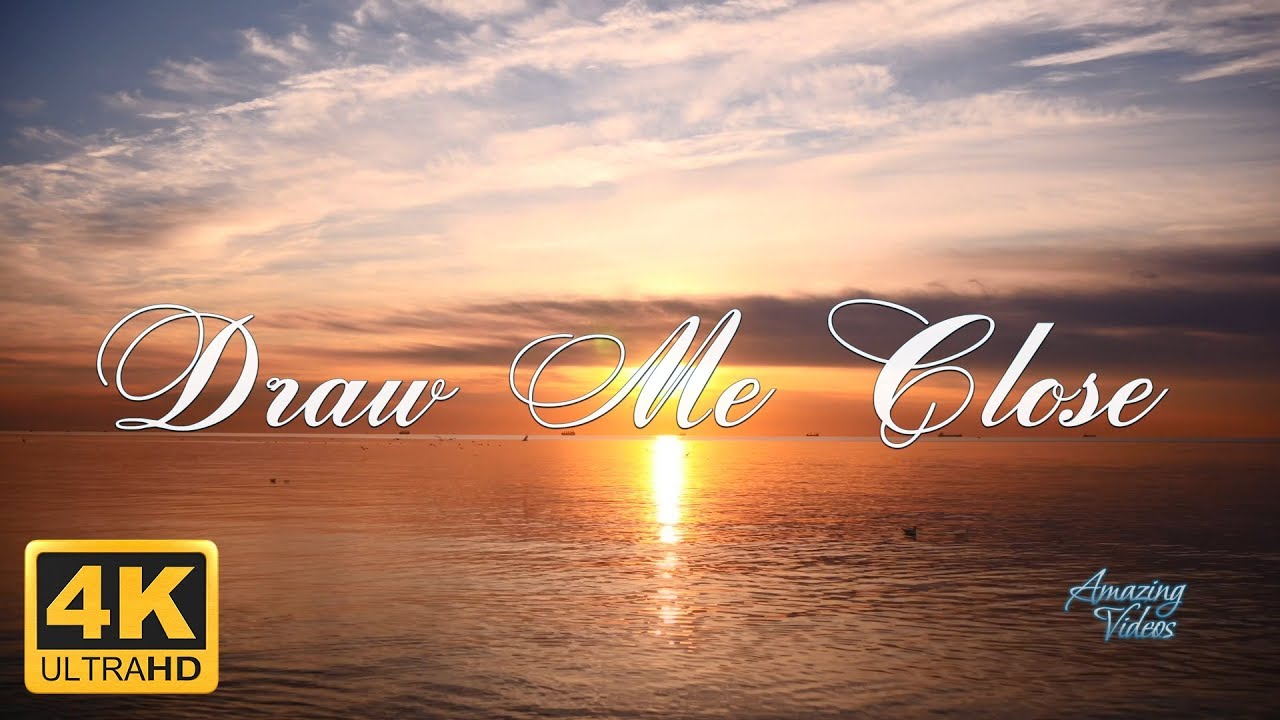 Draw Me Close - Beautiful 4K Video & Relaxing instrumental music ...