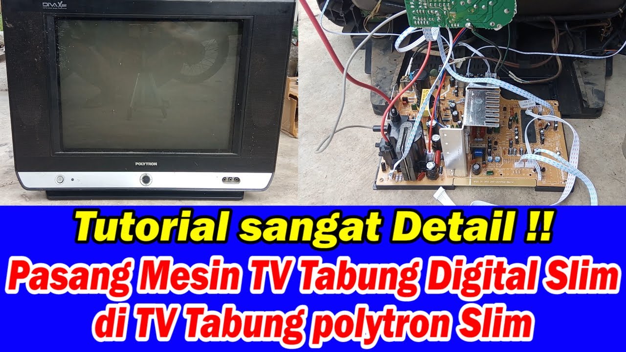 Cara Pasang Mesin TV Tabung Slim Digital di TV polytron Slim secara ...