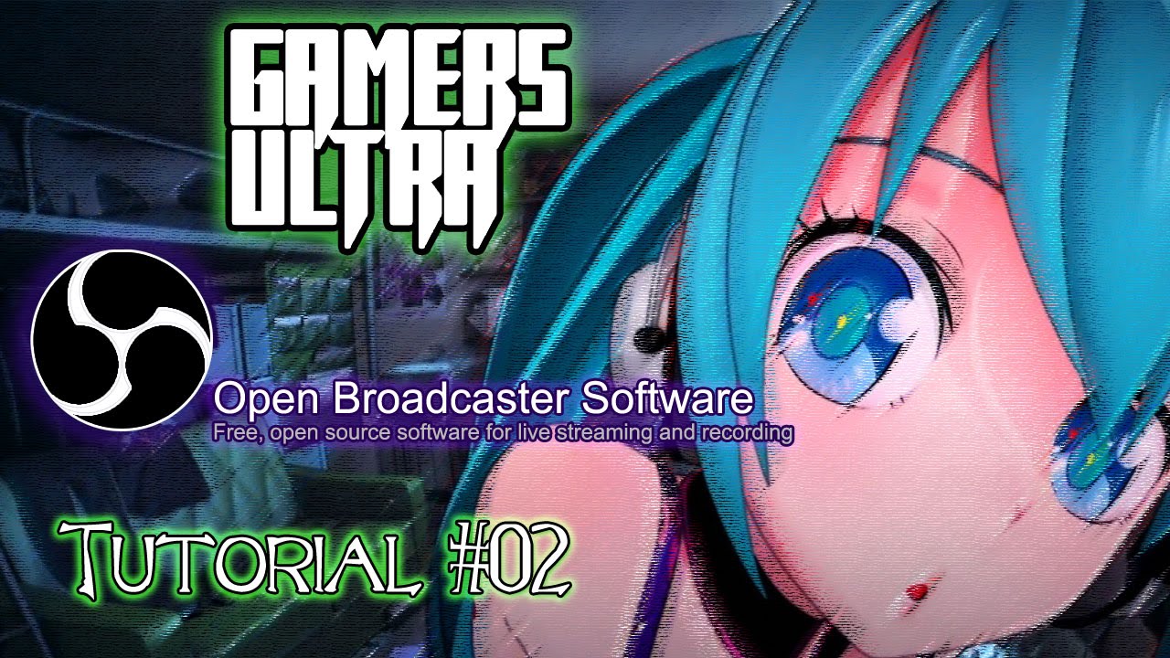 Open Broadcaster Tutorial #02 Twitch Livestream - YouTube
