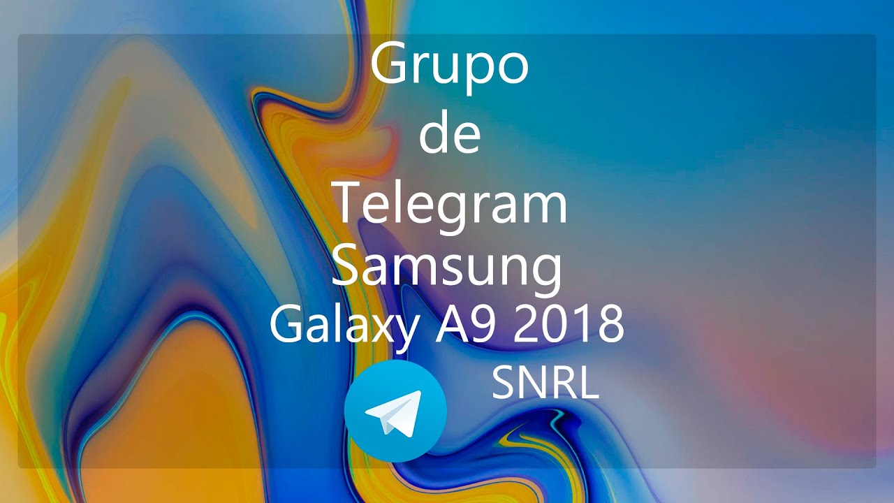 Grupo de Telegram Samsung Galaxy A9 2018 - SNRL - YouTube