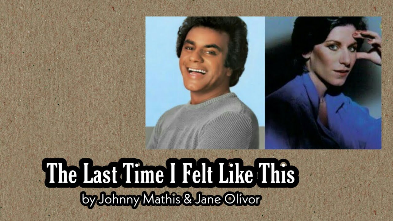 Throwback Duet 12 (The Last Time I Felt Like This - Johnny Mathis ...