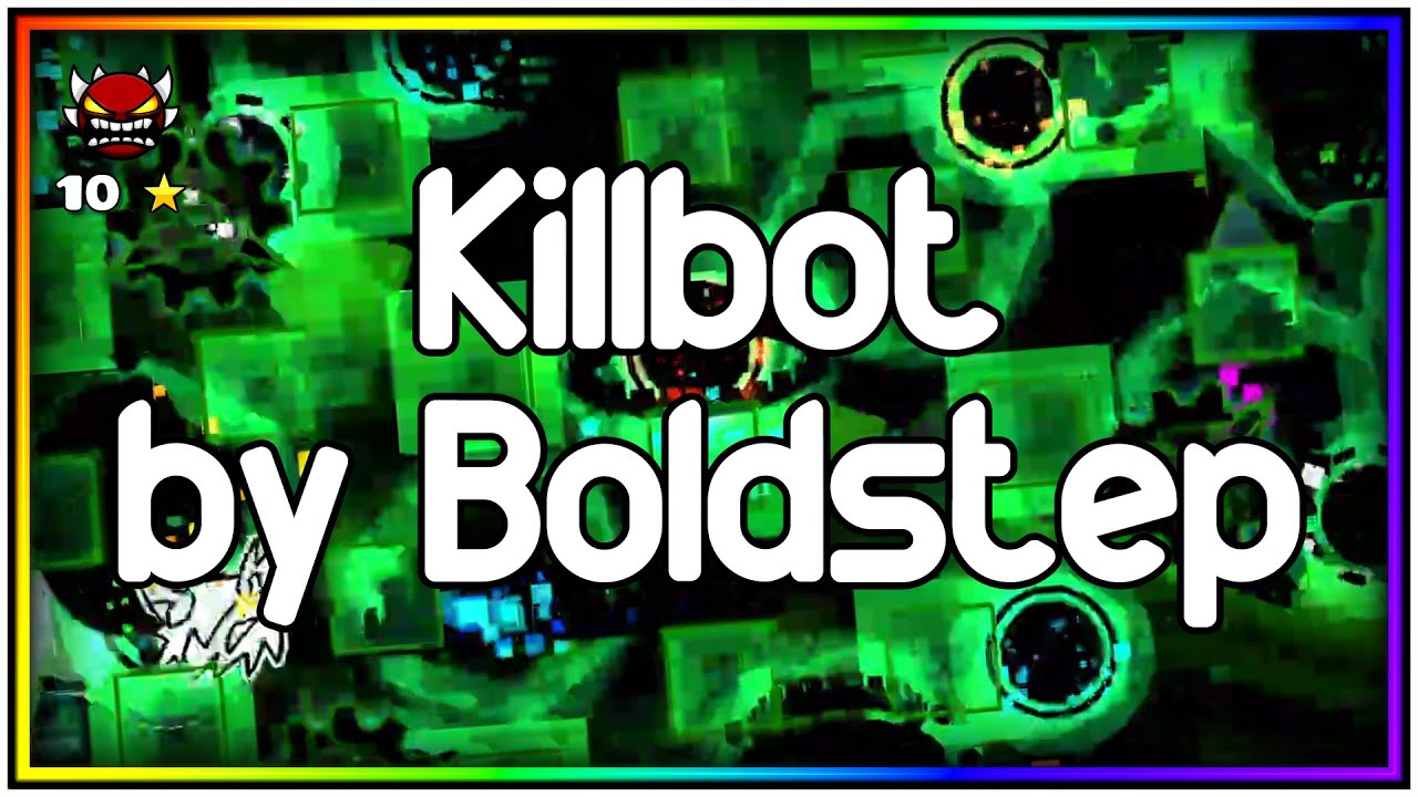 Killbot by Boldstep (Extreme Demon) | Geometry Dash - YouTube