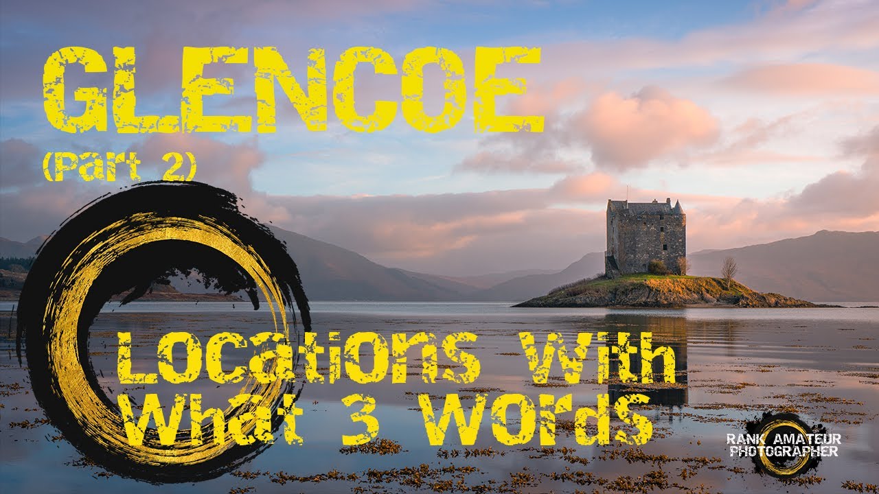 Glencoe Part 2 Locations with What 3 Words - YouTube