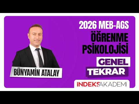 1 - 2026 - MEB AGS GENEL TEKRAR - Öğrenme Psikolojisi - I - Bünyamin ATALAY