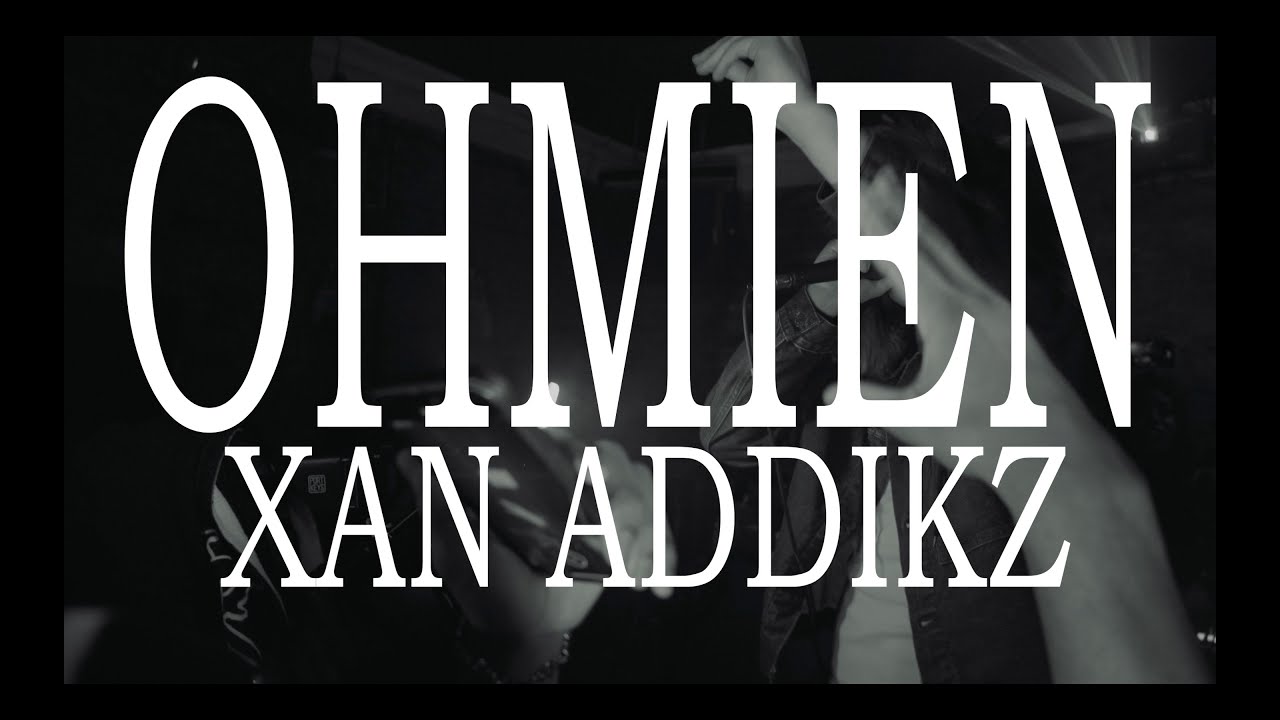 Ohmien - Xan Addikz (OFFICIAL MUSIC VIDEO) - YouTube