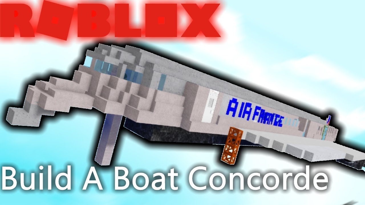 Making The Concorde [World Fastest Plane] On Roblox Build a Boat for ...