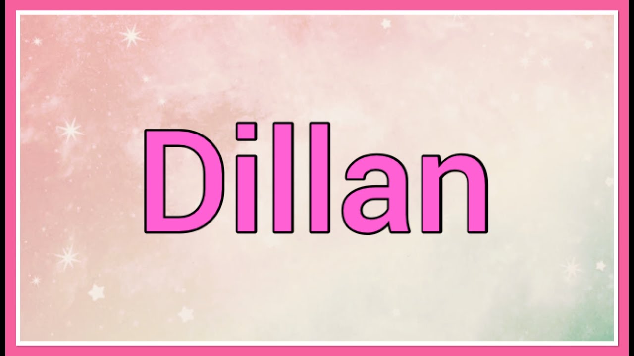 Dillan | Name Origin Meaning Variations - YouTube