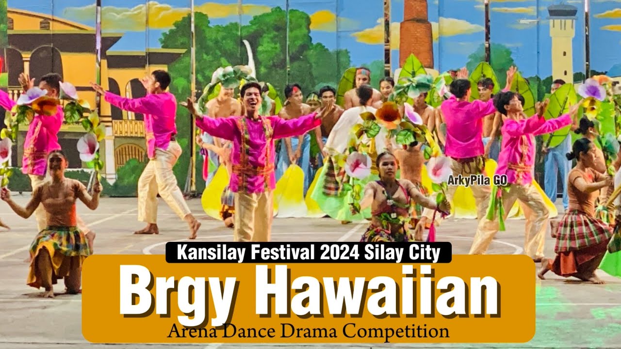 KANSILAY FESTIVAL 2024 SILAY CITY BRGY HAWAIIAN ARENA DANCE DRAMA - YouTube