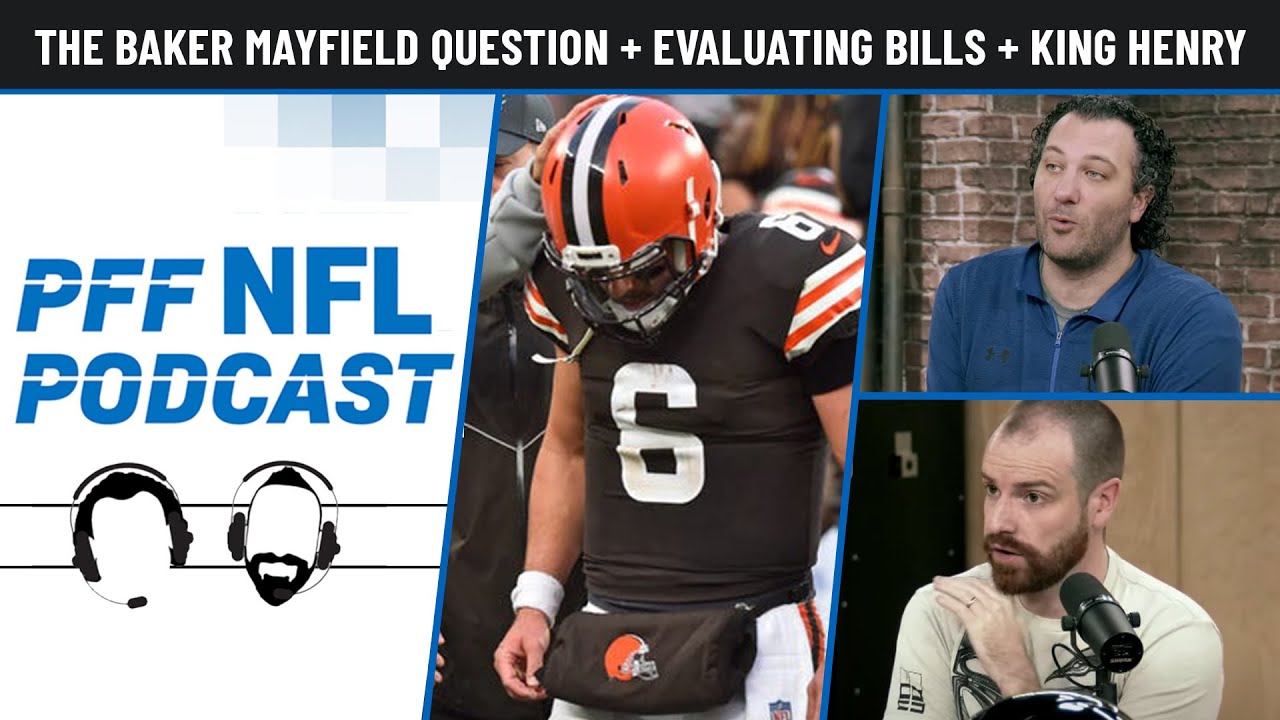 PFF NFL Podcast: The Baker Mayfield question, evaluating the Bills and King Henry | PFF - YouTube