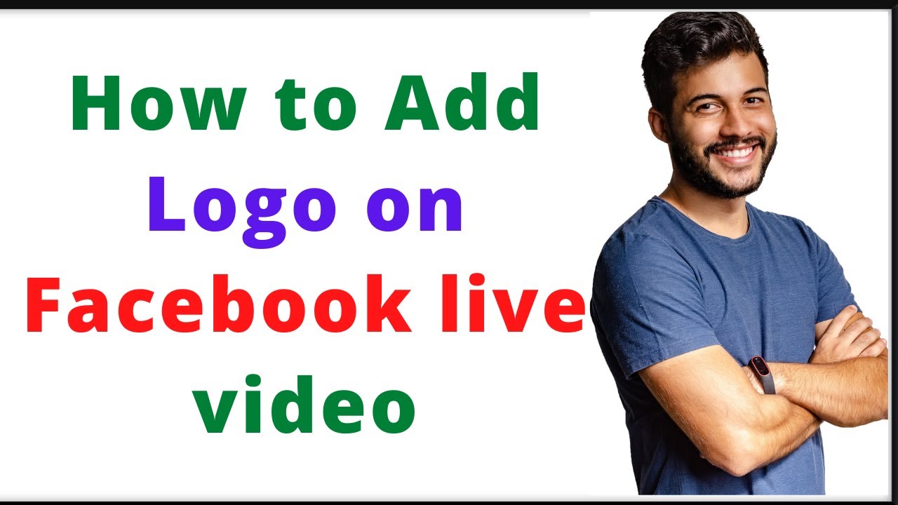 Facebook Live Video Me Logo Kaise Add Kare | How to Add Logo on ...