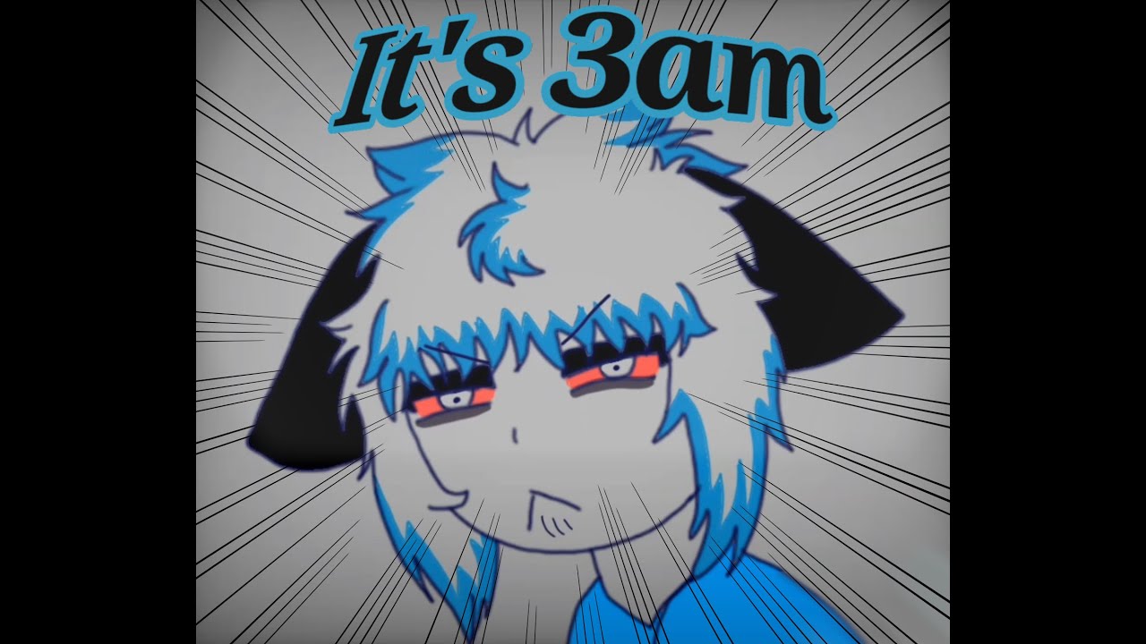 When its 3am! - YouTube