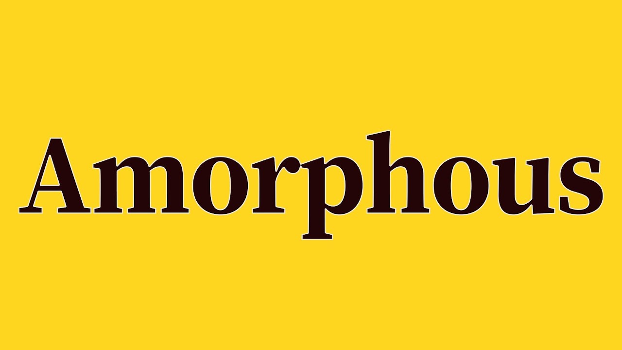 Amorphous Pronunciation and Meaning - YouTube
