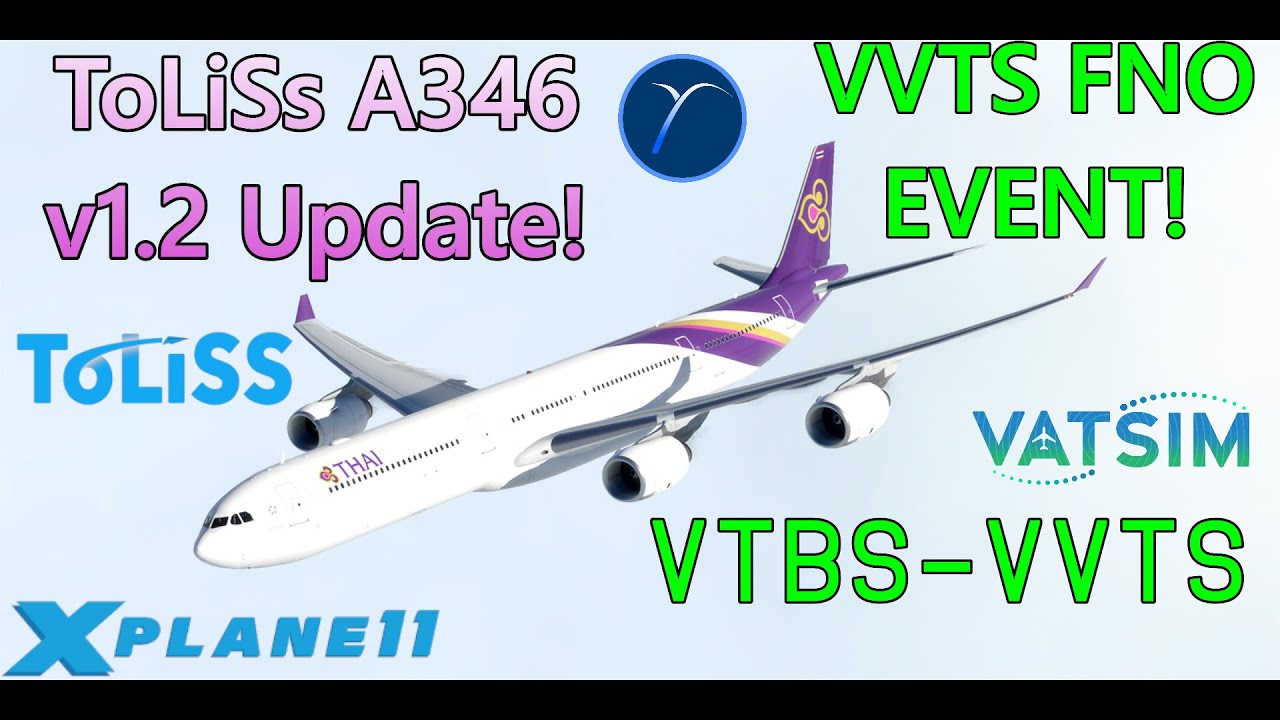 ToLiSs A346 v1.2 Update + VVTS FNO Event! || XP11 || VATSIM || VTBS ...
