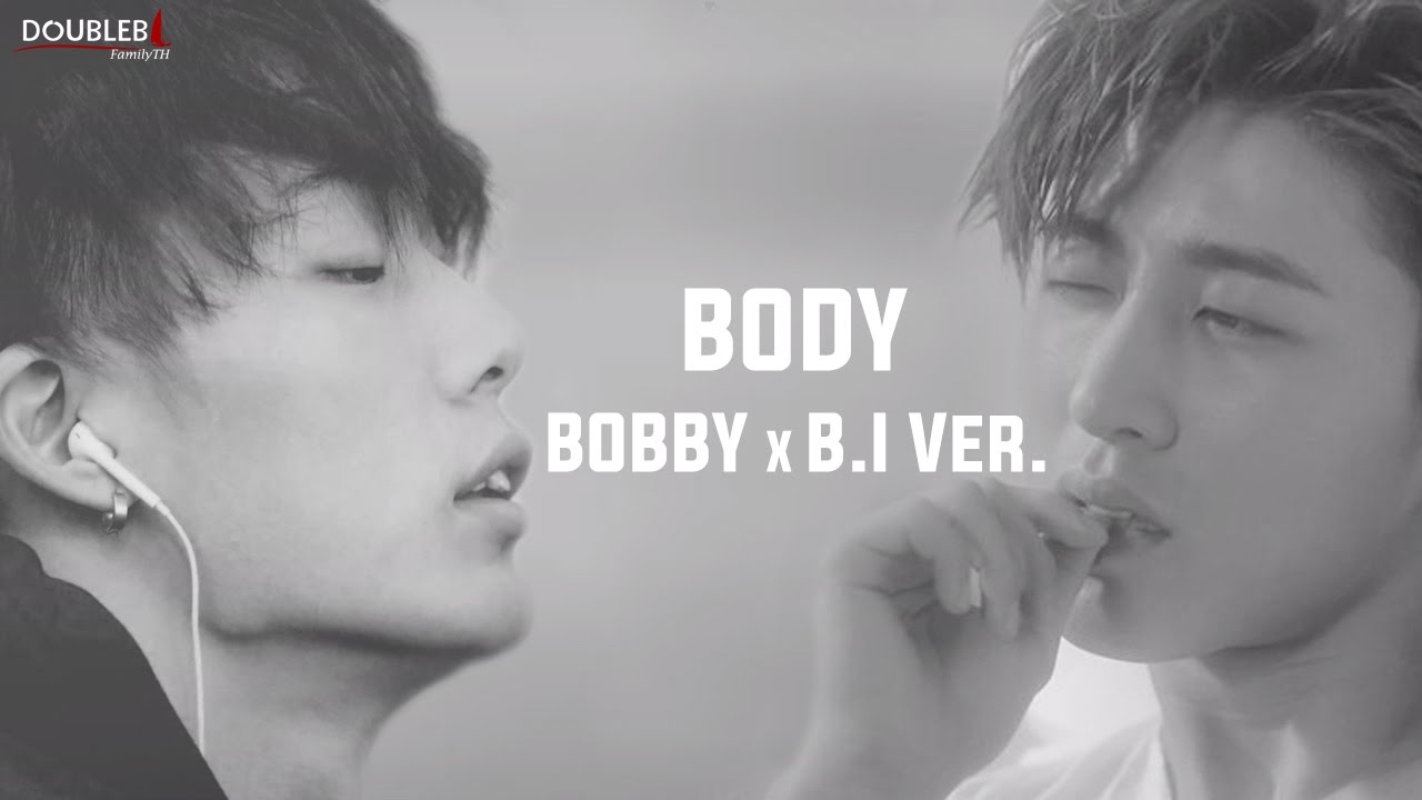 [OPV] BODY - BOBBY x B.I ver.♫ #DoubleB - YouTube