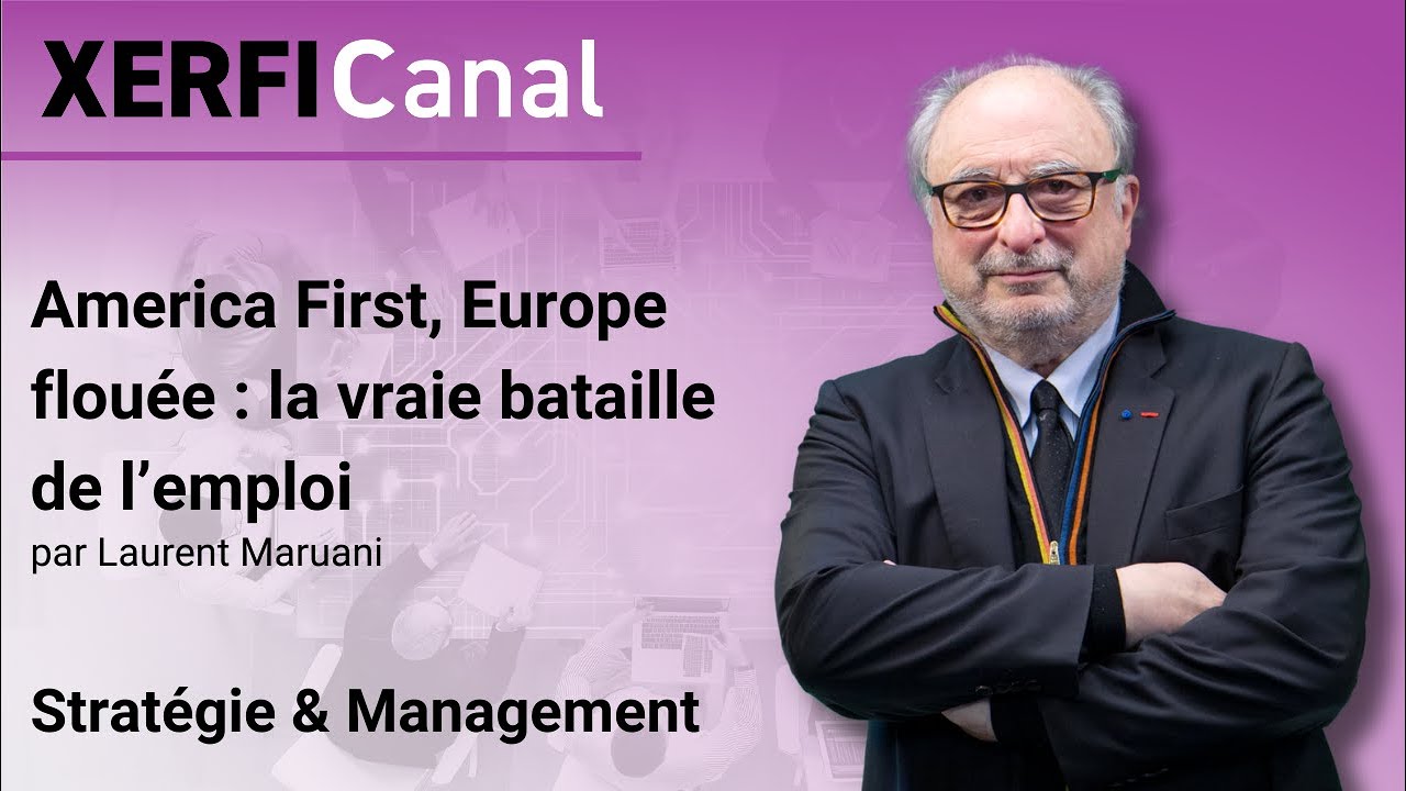merica First, Europe flouée : la vraie bataille de l’emploi [Laurent ...