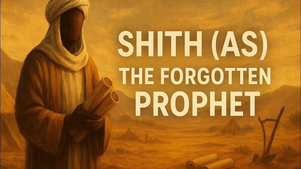 Prophet Shith (AS) – The Righteous Son and Successor of Adam (AS)!# ...