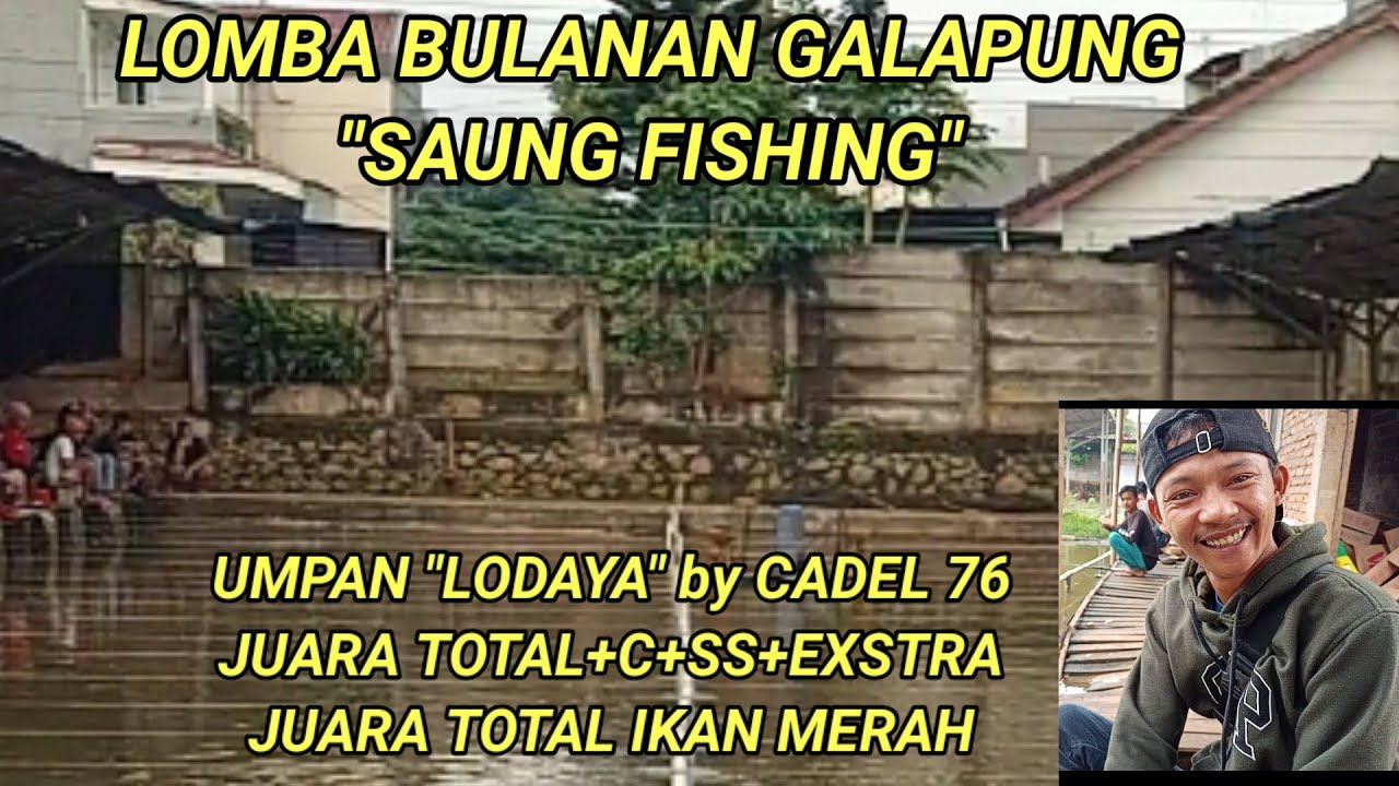 UMPAN "LODAYA" BY CADEL 76 - BORONG TOTAL DI PEMANCINGAN SAUNG FISHING ...