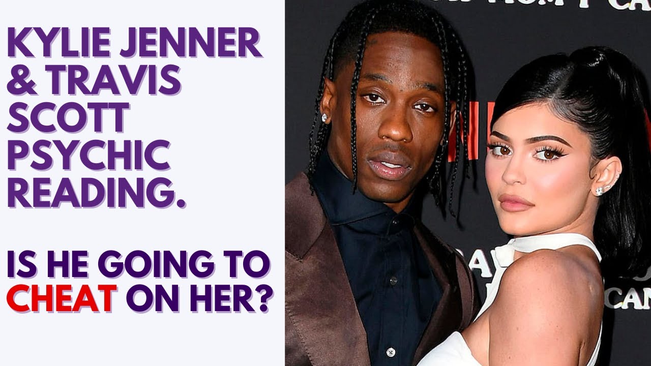 Kylie Jenner and Travis Scott: Love and Relationship Psychic Reading ...