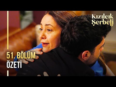 Kızılcık Şerbeti 51. Bölüm Özeti