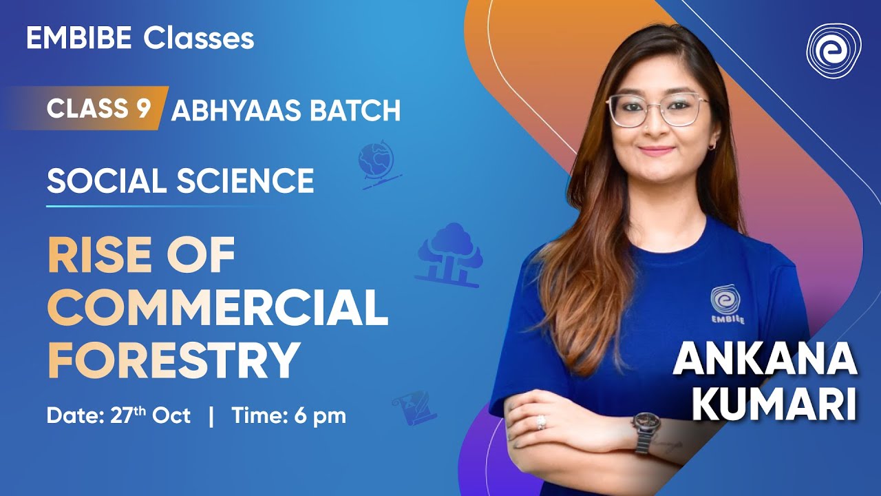 Rise of Commercial Forestry | Class 9 | Abhyaas Batch | Ankana Kumari ...
