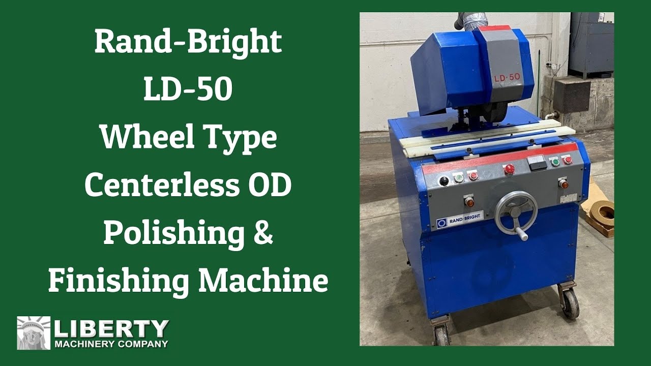Rand-Bright LD-50 Wheel Type Centerless OD Polishing & Finishing Machine - Liberty #50341 - YouTube