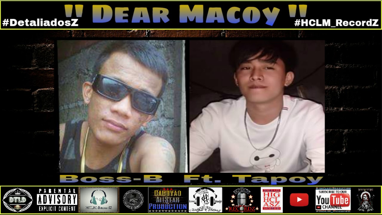 Dear Macoy - Boss-B Ft. Tapoy ( Detaliadosz ) ( HCLM-RecordZ ) - YouTube