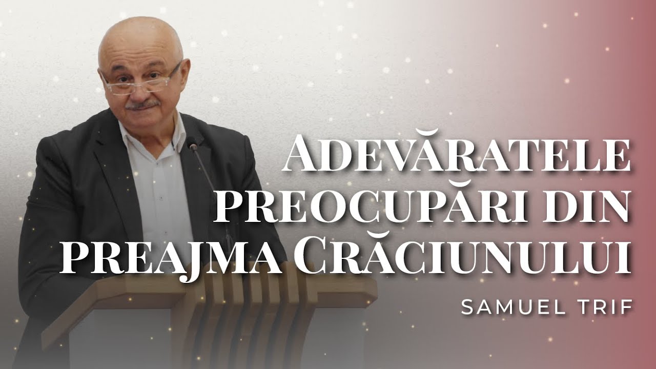 Samuel Trif - Adevăratele preocupări din preajma Crăciunului - YouTube