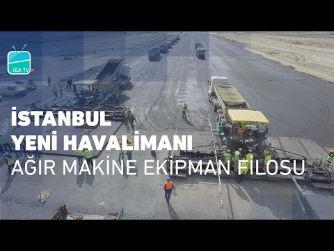 İstanbul Yeni Havalimanı Ağır Makine Ekipman Filosu