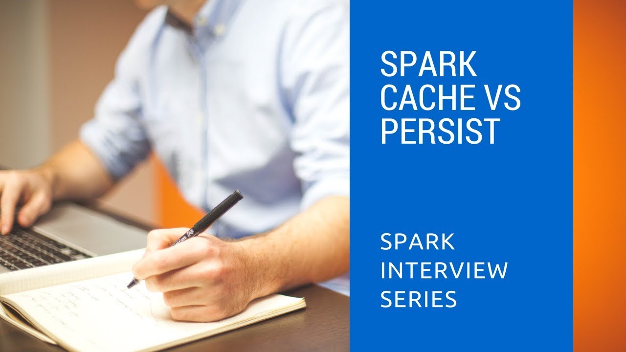 3 4 Spark Cache Vs Persist Spark Interview Questions YouTube 3-4-spark-cache-vs-persist-spark-interview-questions-youtube