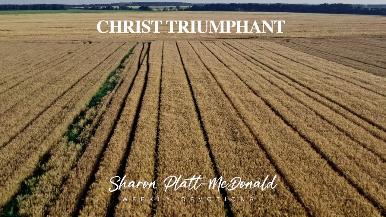 Weekly Devotion - CHRIST TRIUMPHANT - YouTube