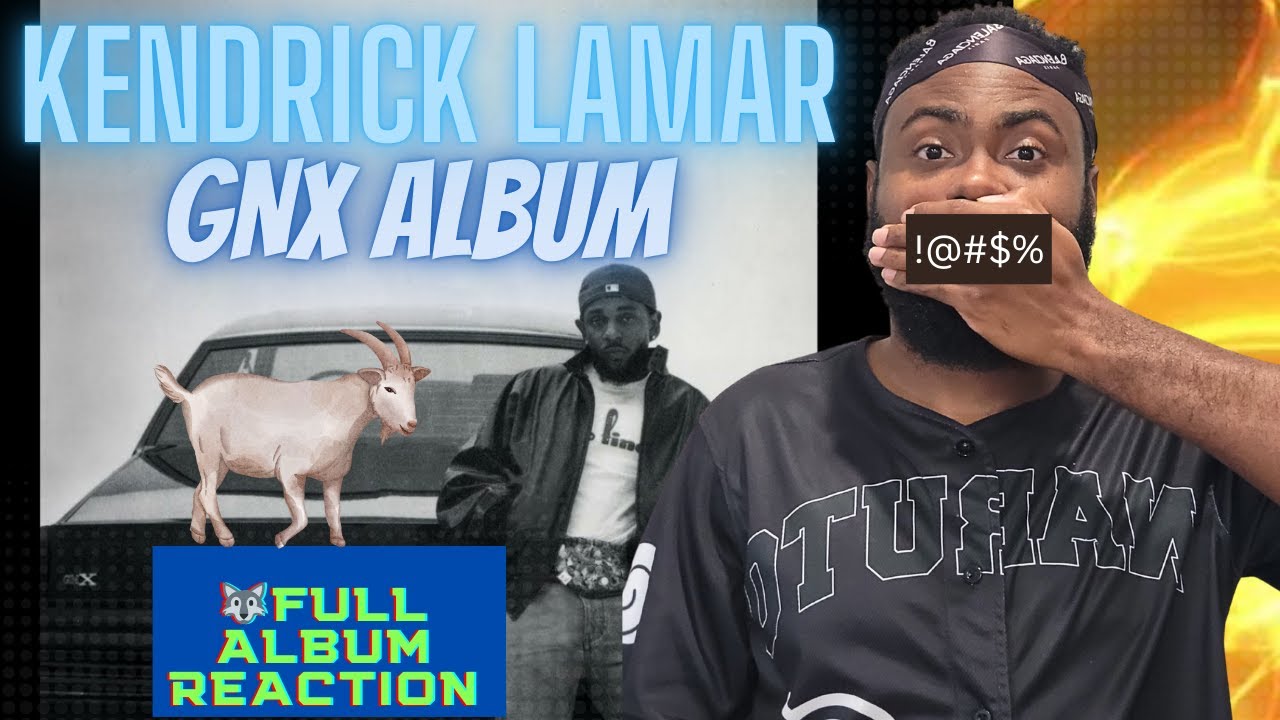 THE GOAT HAS RETURNED! | Kendrick Lamar - GNX | ALBUM REACTION - YouTube