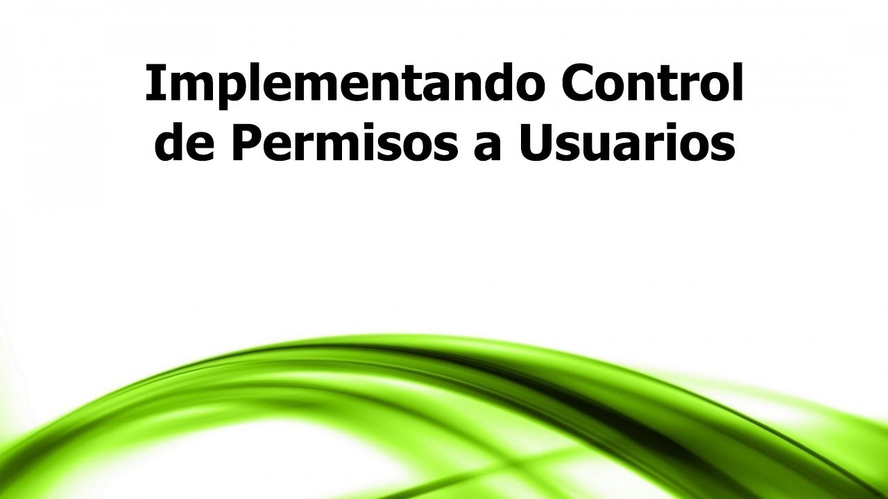 LA: Implementando Control de Permisos a Usuarios - YouTube