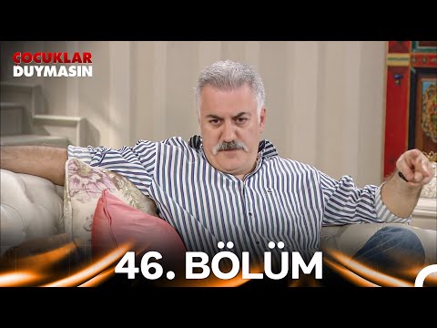 Çocuklar Duymasın 46. Bölüm