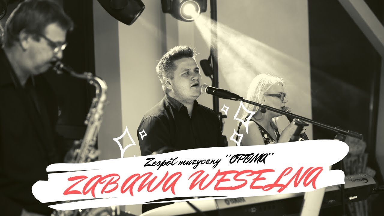 ZABAWA WESELNA - ZESPÓŁ MUZYCZNY "OPTIMA" - YouTube