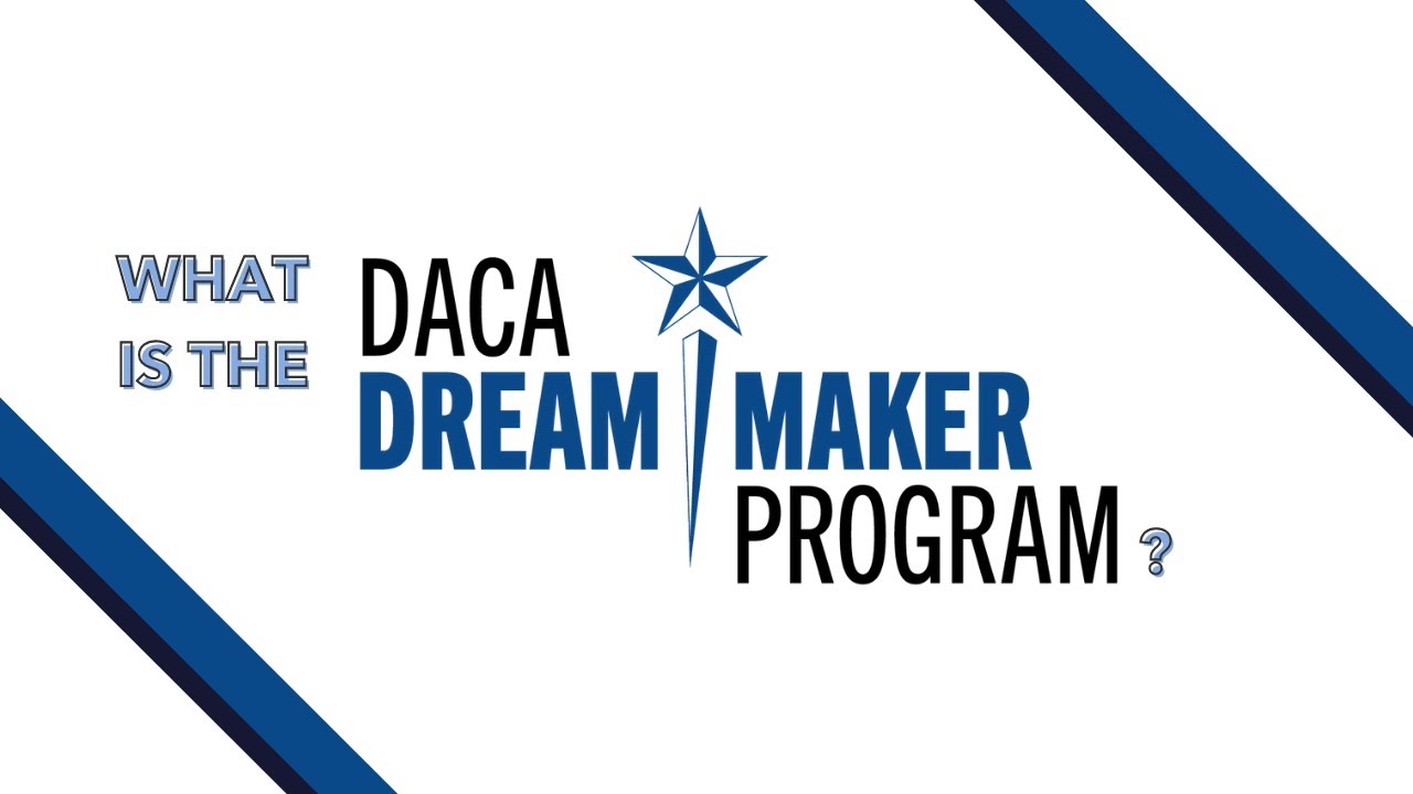 Announcing the DACA Dream Maker Program | Dreamer Program | Exclusive ...