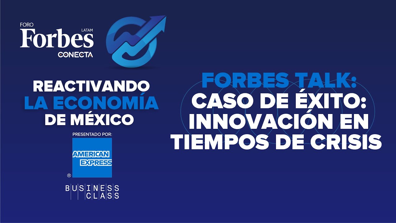Forbes Talk 2 | Caso de éxito: Innovación en tiempos de crisis - YouTube