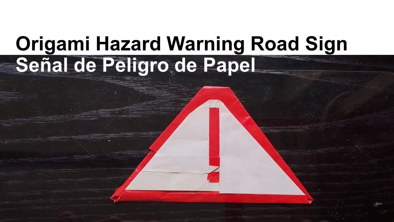 How to Make an Origami Hazard Warning Road Sign - Cómo Hacer una Señal ...