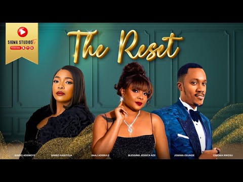 THE RESET | BIMBO ADEMOYE | BAAJ ADEBULE | BIMBO AKINTOLA | BLESSING ...