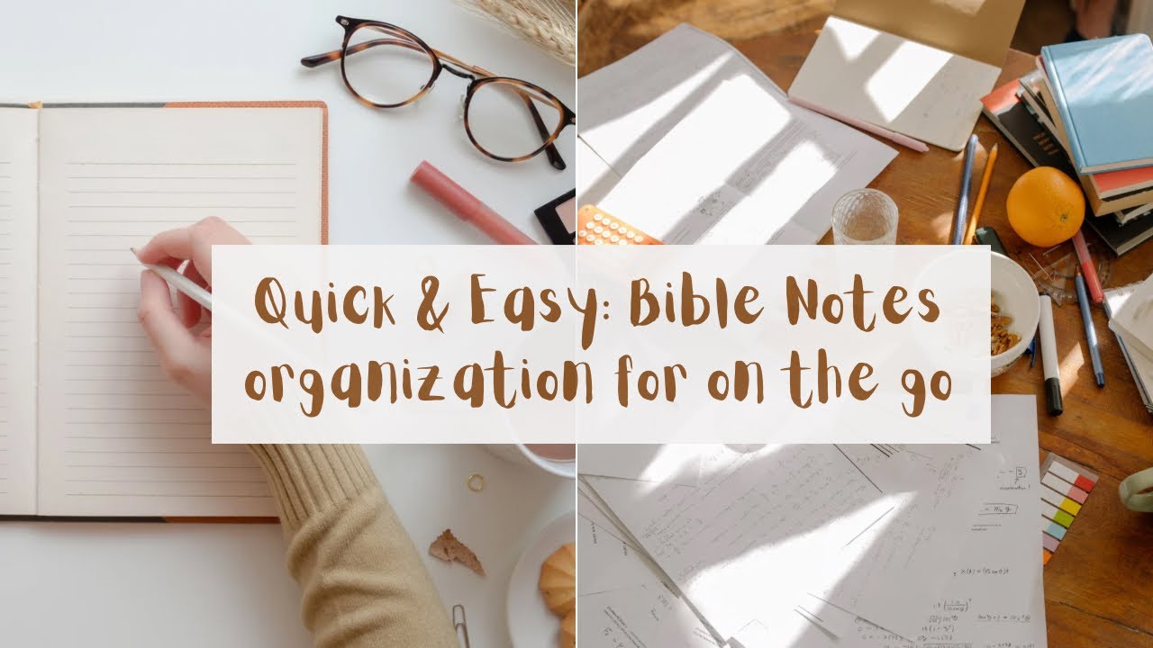 Quick & Easy: Bible notes organization for on the go [what method I ...