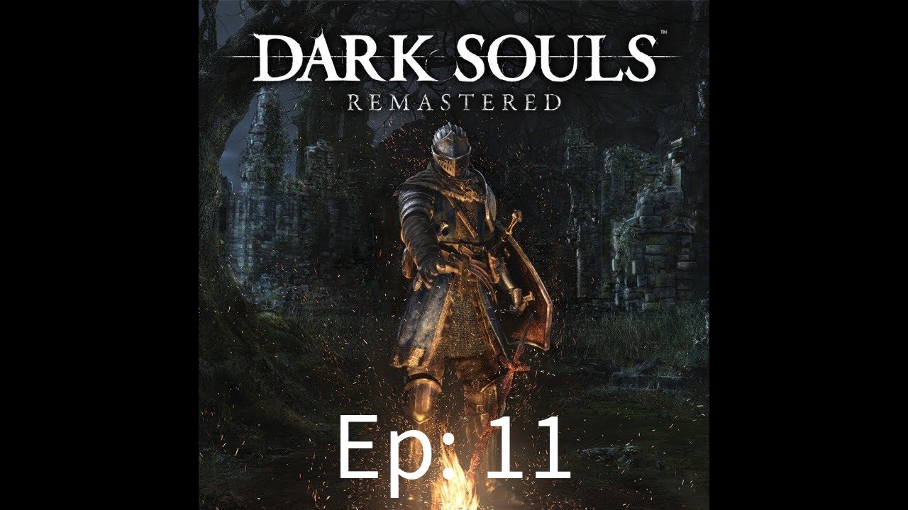 Dark Souls Remastered Ep 11: Lower Blighttown/Ceaseless Discharge - YouTube