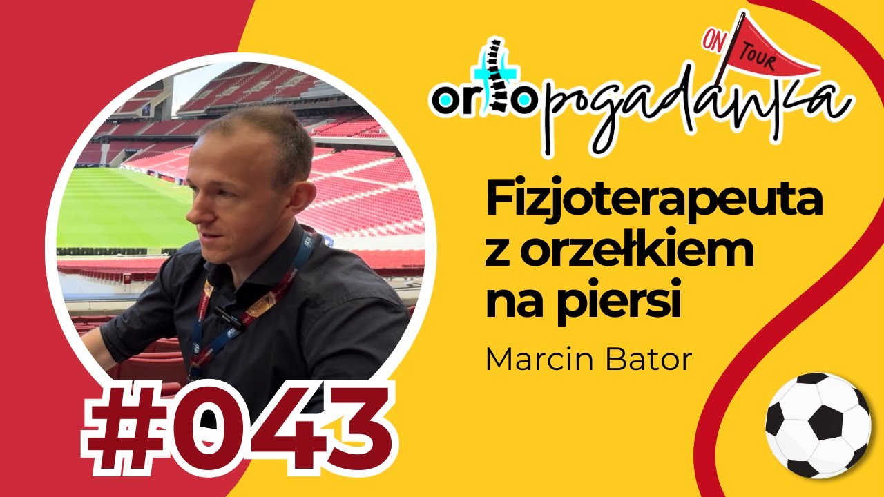 #043 Fizjoterapeuta z orzełkiem na piersi | Marcin Bator - YouTube