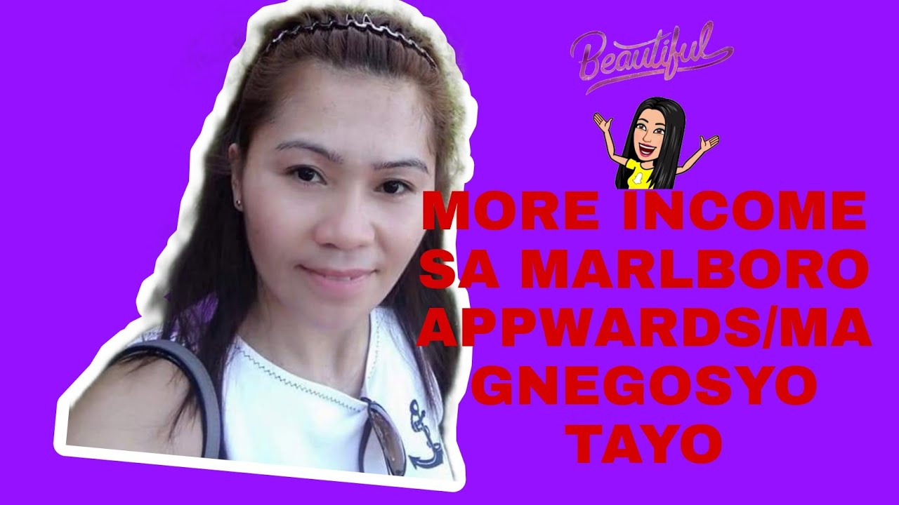 MORE INCOME IN MARLBORO APPWARDS/MAGNEGOSYO TAYO18/#ester pajadora ...