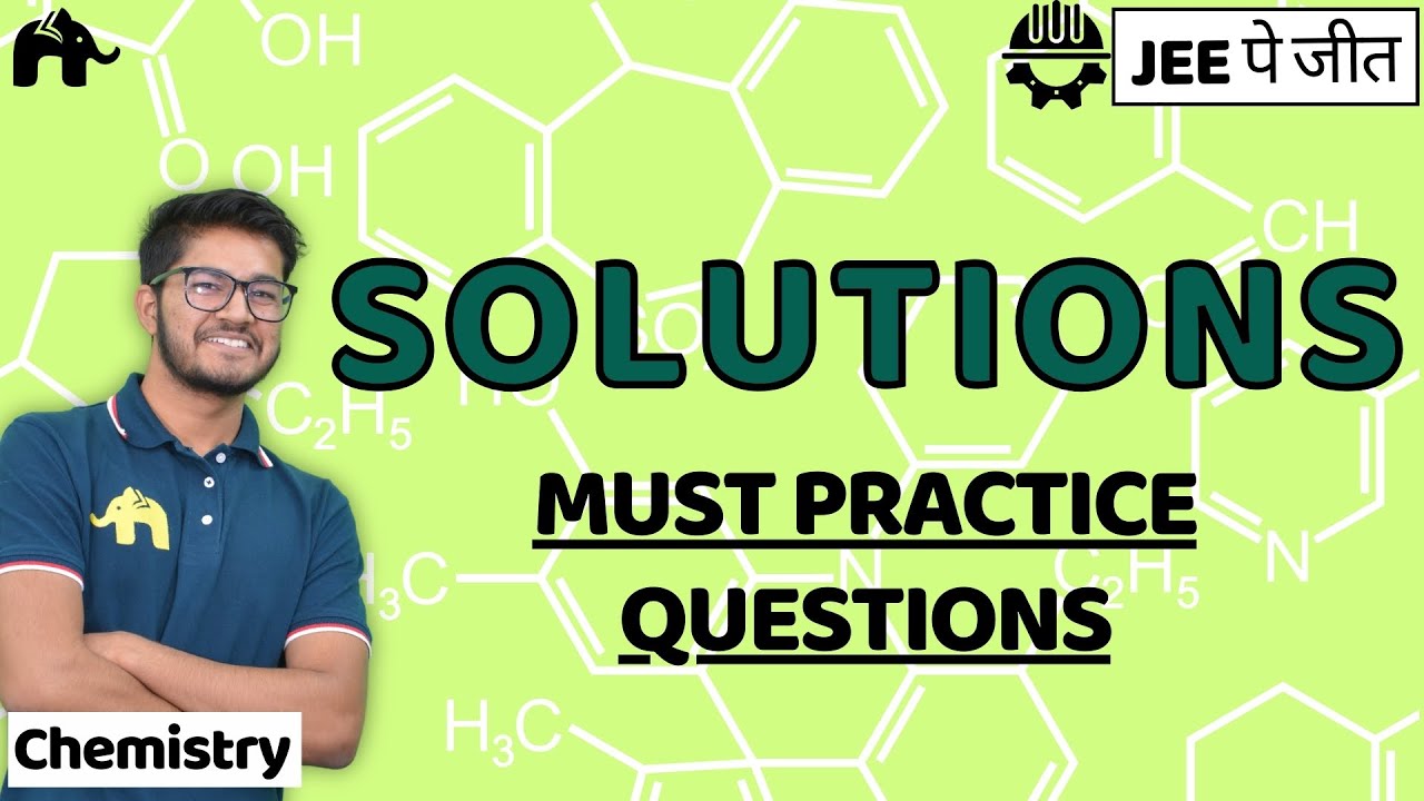 Solutions Class 12 Chemistry JEE | NCERT Chapter 1 | Must Practice ...