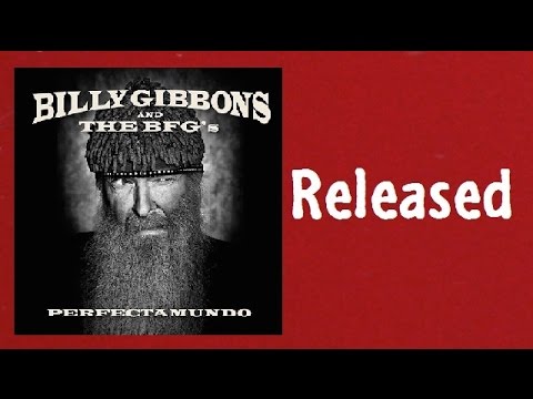 [EN] Released #53 : Billy Gibbons and The BFG's (Perfectamundo) - YouTube
