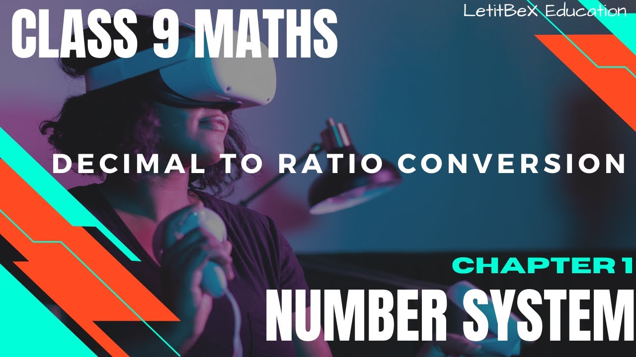 Class 9 Maths | Chapter 1 | Number System | Decimal to Ratio Conversion ...