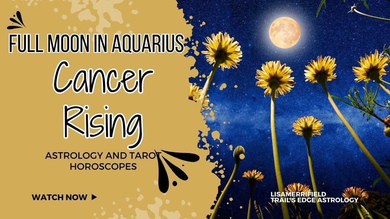 Cancer Rising Astrology and Tarot Forecast for the Full Moon in ...