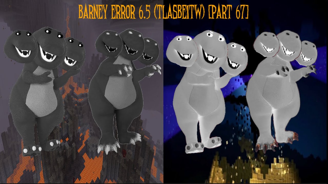 Barney Error 6.5 (TLASBEITW) [Part 67] - YouTube