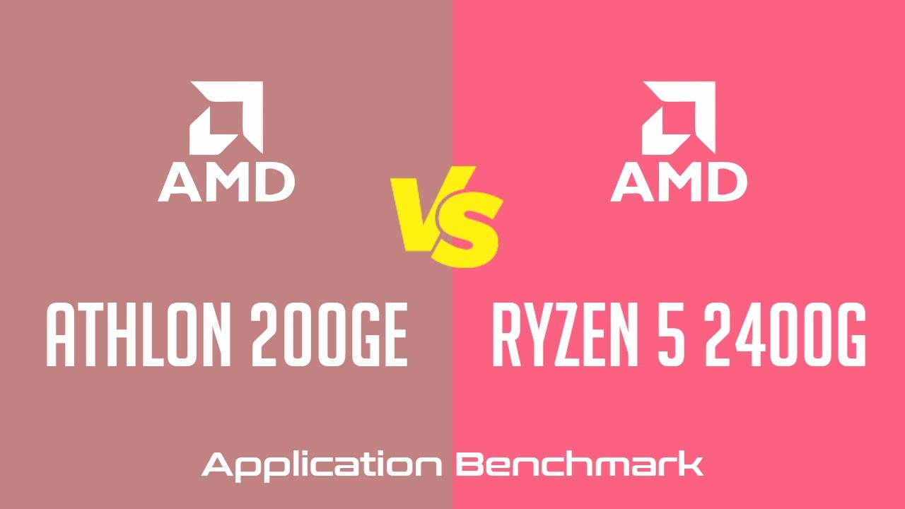 AMD Athlon 200GE vs AMD Ryzen 5 2400G - Application Benchmark - YouTube
