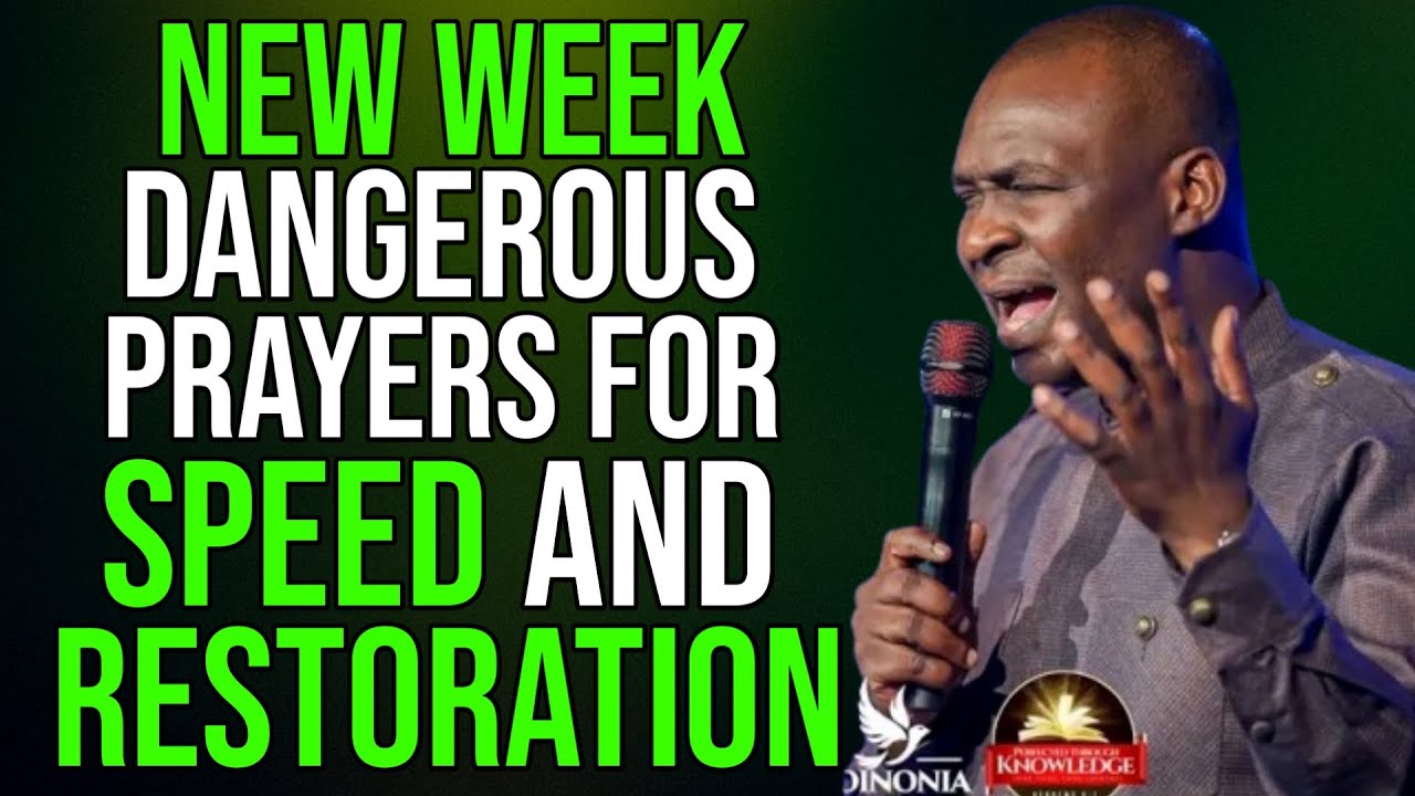 NEW WEEK DANGEROUS PROPHETIC PRAYERS FOR SPEED AND RESTORATION- APOSTLE ...