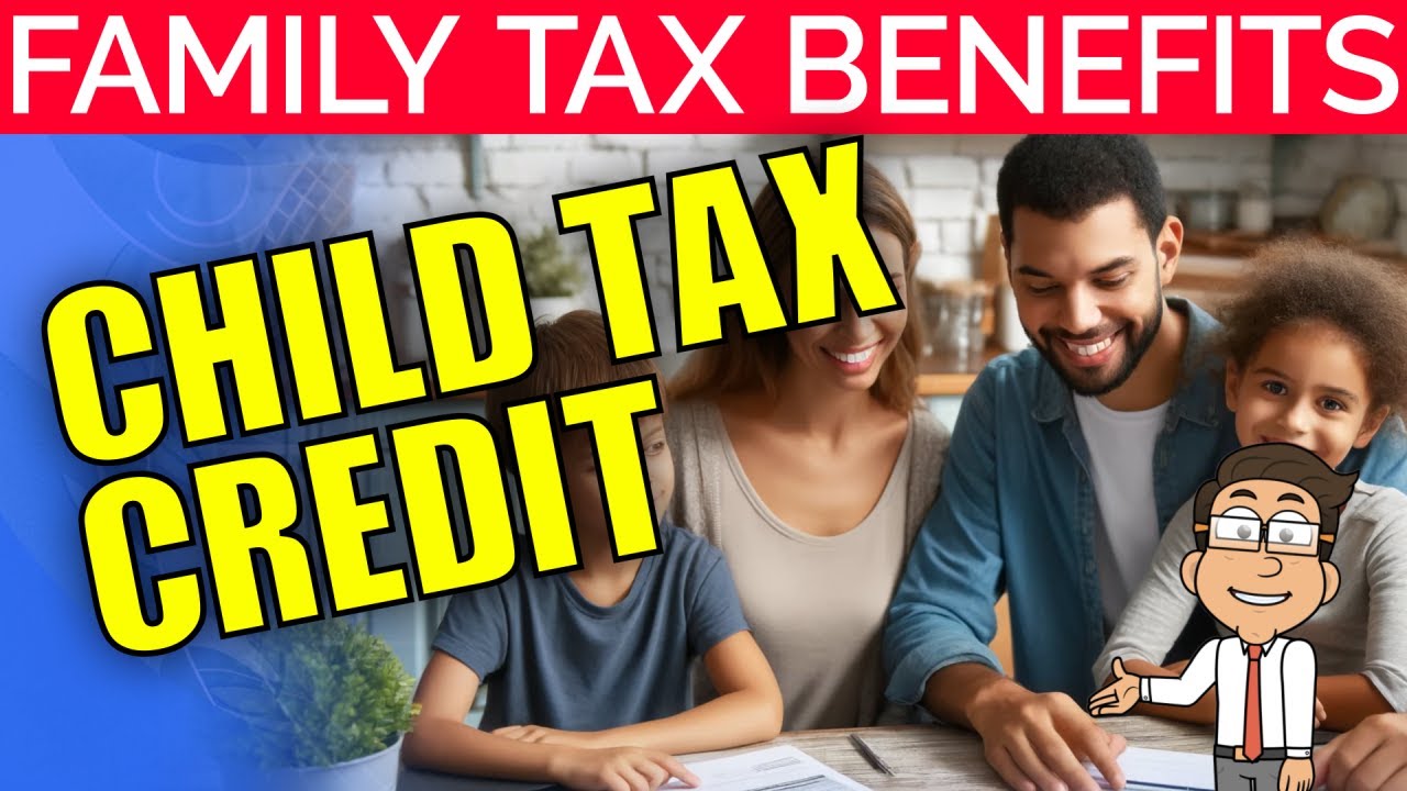 Child Tax Credit Explained: Guide to IRS Eligibility, Benefits ...